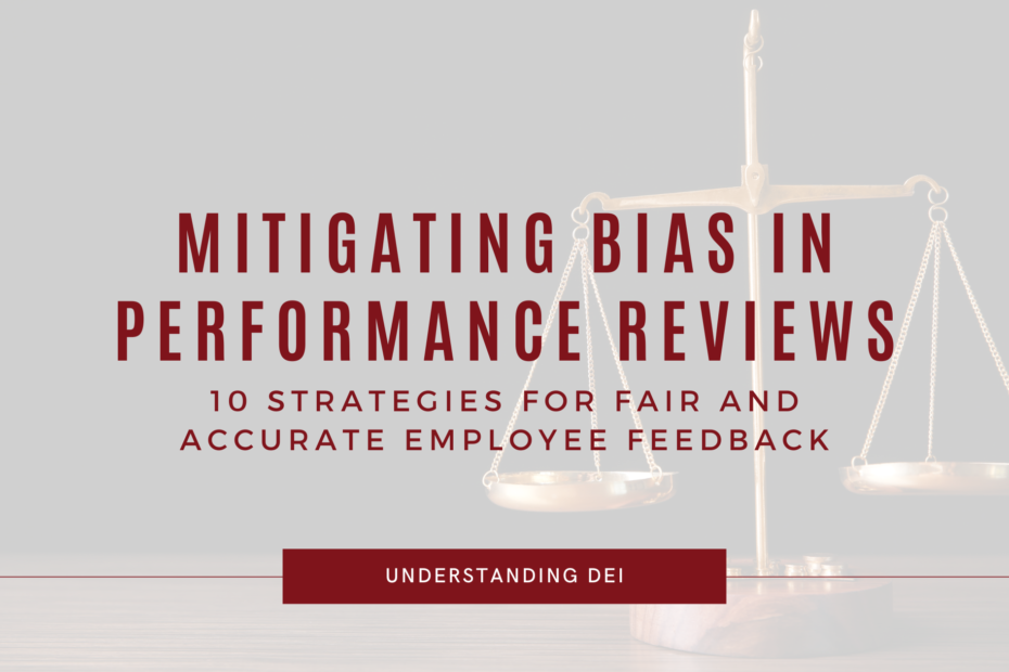 Mitigating Bias in Performance Reviews: 10 Strategies for Fair and ...